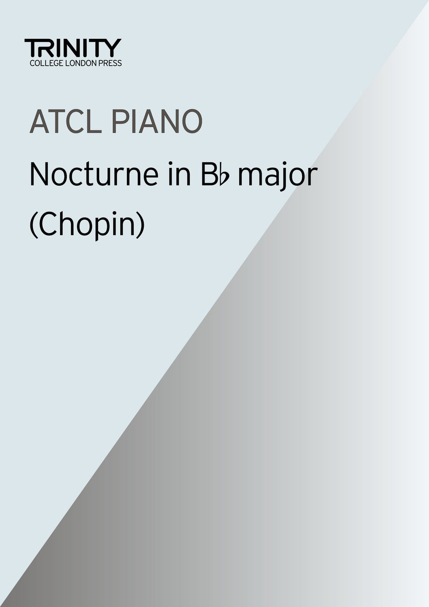 Nocturne in B♭ minor - Chopin (ATCL Piano) - ebook – Trinity College ...